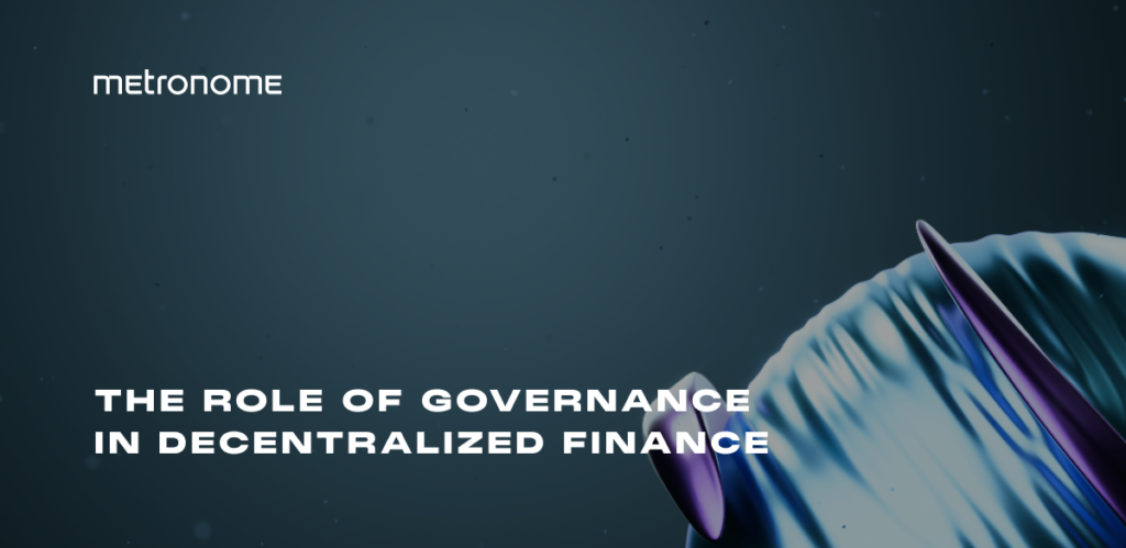 The Role of Governance in Decentralized Finance | Metronome